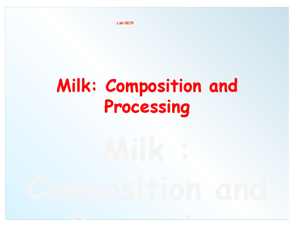 AGR 112.3 Milk Part 1 - Lecture notes 9 - Lab 3E75 Milk: Composition ...