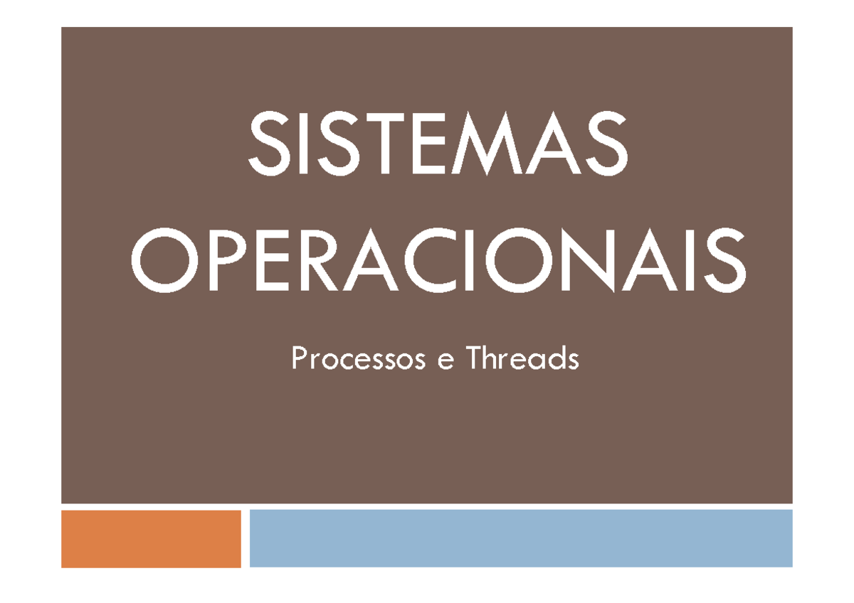 2. Processos Threads - SISTEMAS OPERACIONAIS Processos e Threads Plano ...