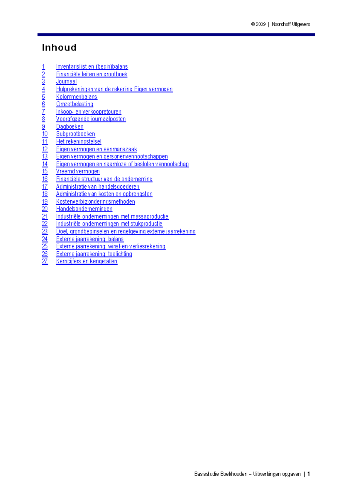 Uitwerkingen boek - Inhoud 1 Inventarislijst en (begin)balans 2 ...