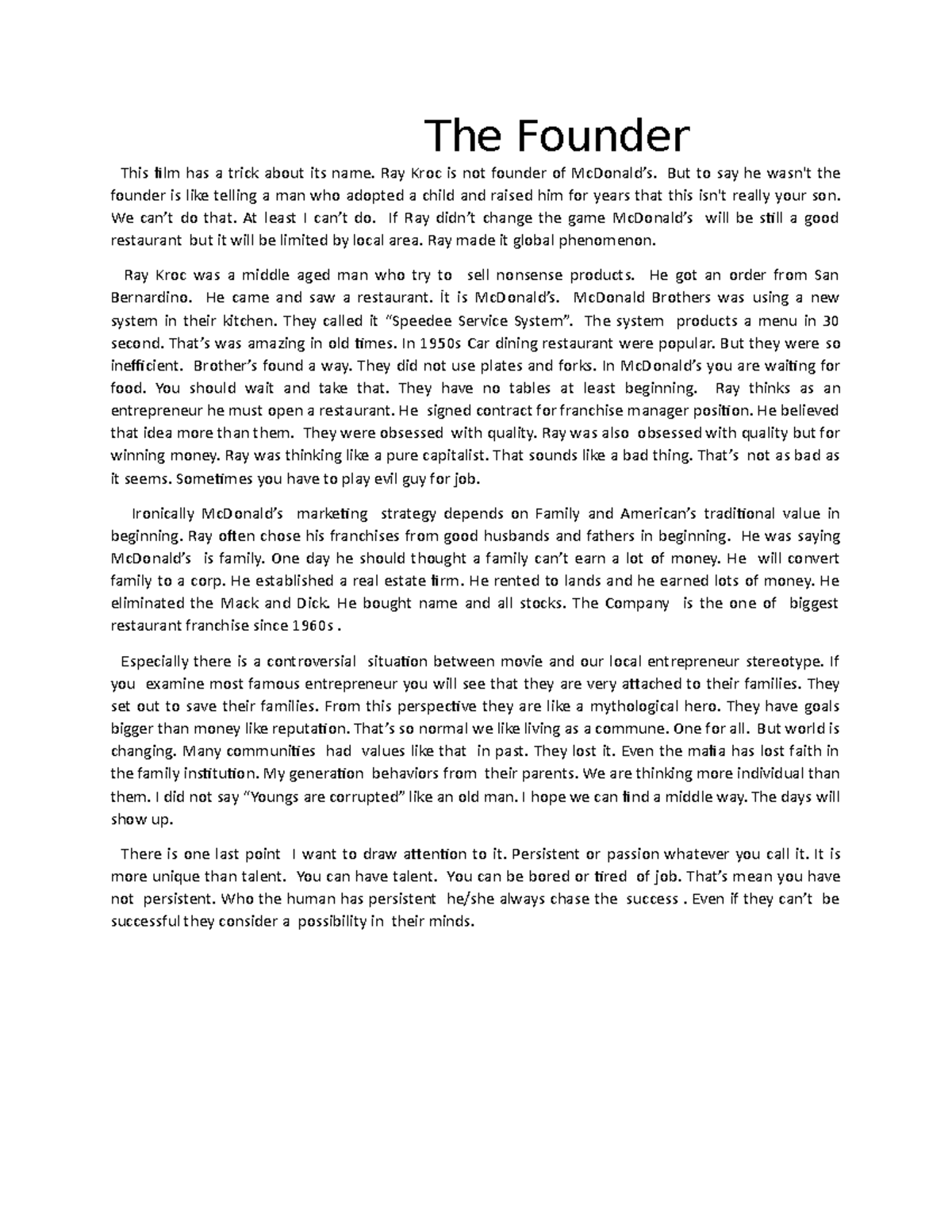 The Founder - The Founder This film has a trick about its name. Ray ...