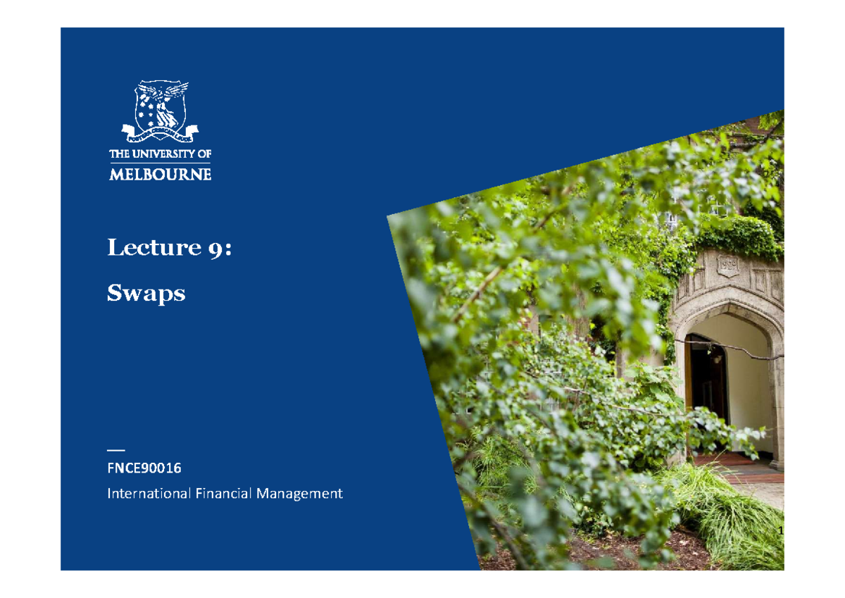 FNCE90016 L8 - xxxxxxxxxxxx - Warning: TT: undefined function: 32 Lecture 9: Swaps FNCE - Studocu