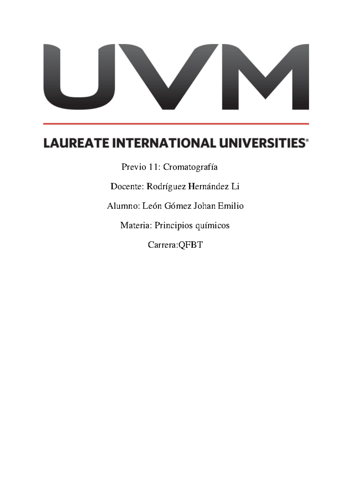 P11 Química - Previo 1 1 : Cromatografía Docente: Rodríguez Hernández Li Alumno: León Gómez ...