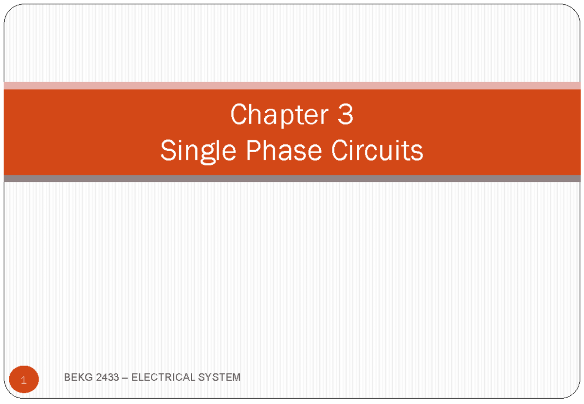 Chapter 3 Single Phase Circuits v3 - Chapter 3 Single Phase Circuits 1 ...