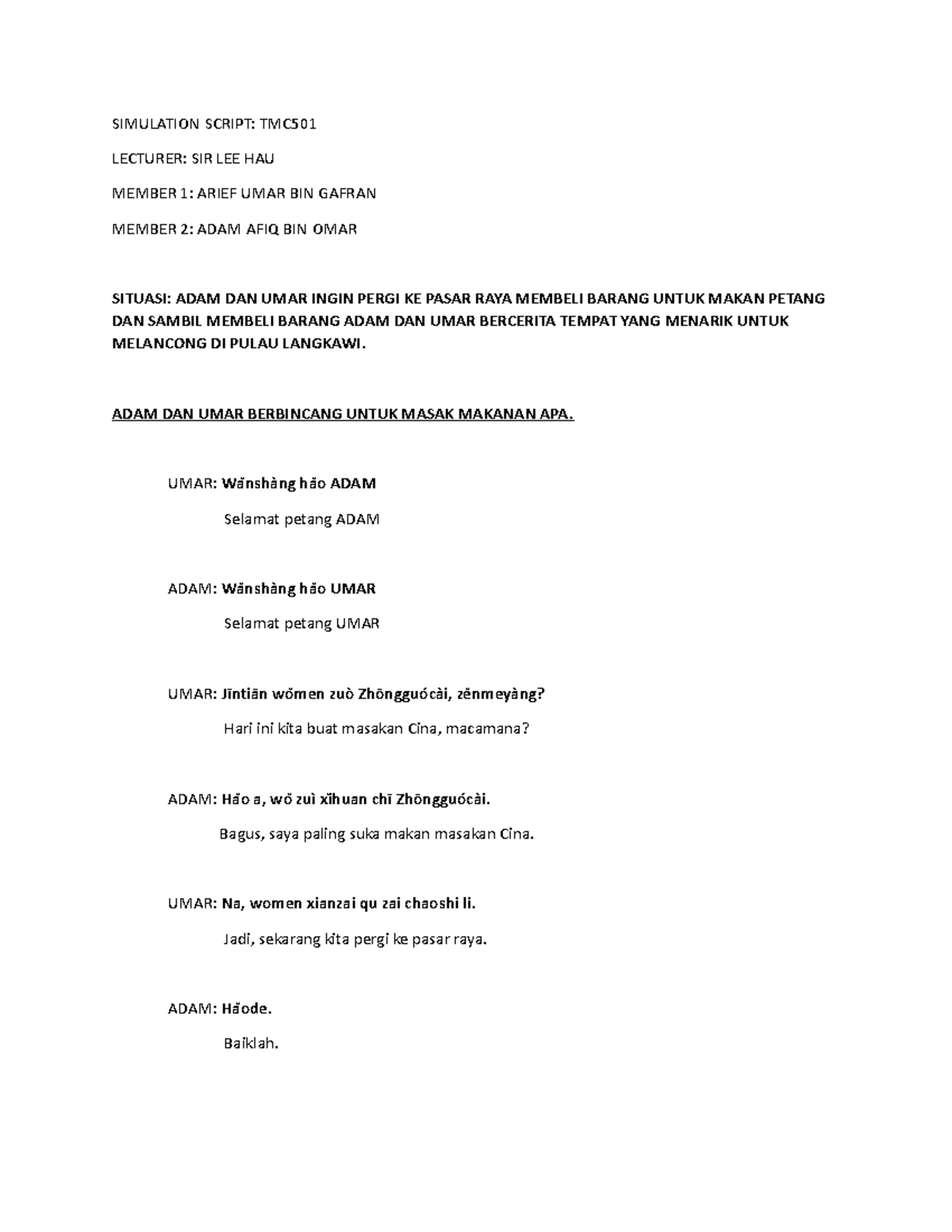 Simulation Script TMC501 - SIMULATION SCRIPT: TMC LECTURER: SIR LEE HAU MEMBER 1: ARIEF UMAR BIN ...