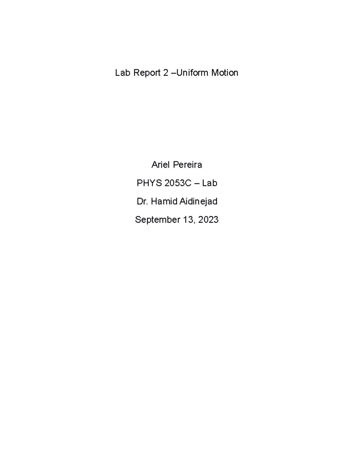 Phys 2053C Lab 2 - Lab Report - Lab Report 2 –Uniform Motion Ariel ...