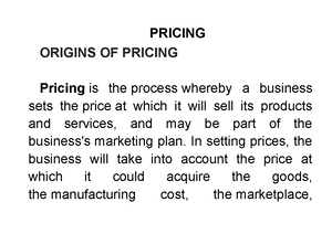 Pricing - PRICING ORIGINS OF PRICING Pricing is the process whereby a ...