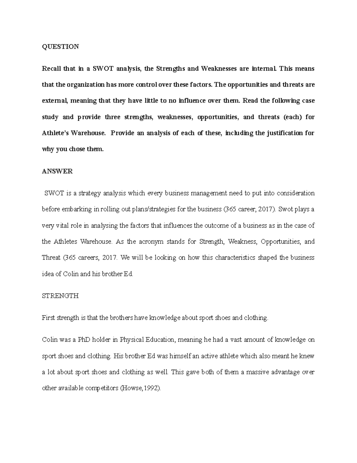 Written assignment 3 - Recall that in a SWOT analysis, the Strengths ...