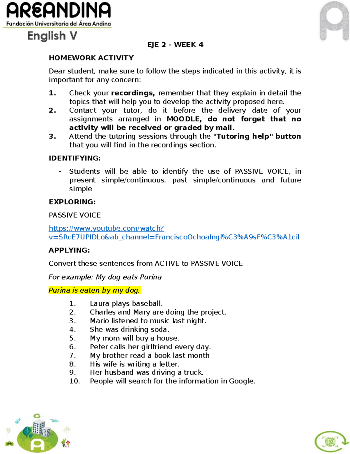Homework WEEK 4 - EJE 2 - WEEK 4 HOMEWORK ACTIVITY Dear student, make sure to follow the steps ...