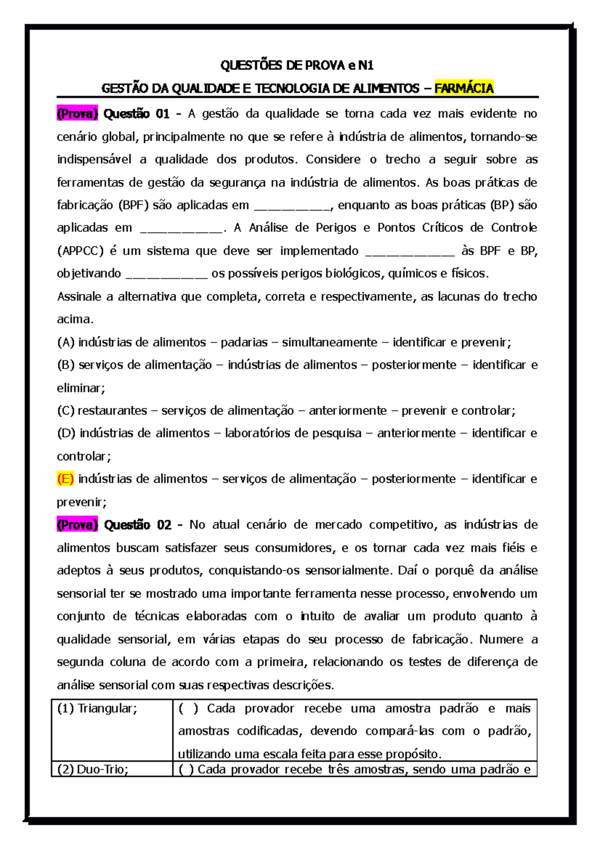 Questões avaliativas - QUESTÕES DE PROVA e N 1 GESTÃO DA QUALIDADE E TECNOLOGIA DE ALIMENTOS ...