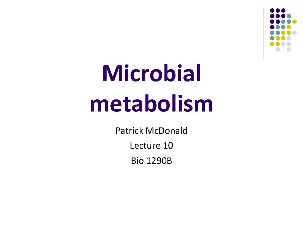 10 - Microbial metabolism - Microbial metabolism Patrick McDonald ...