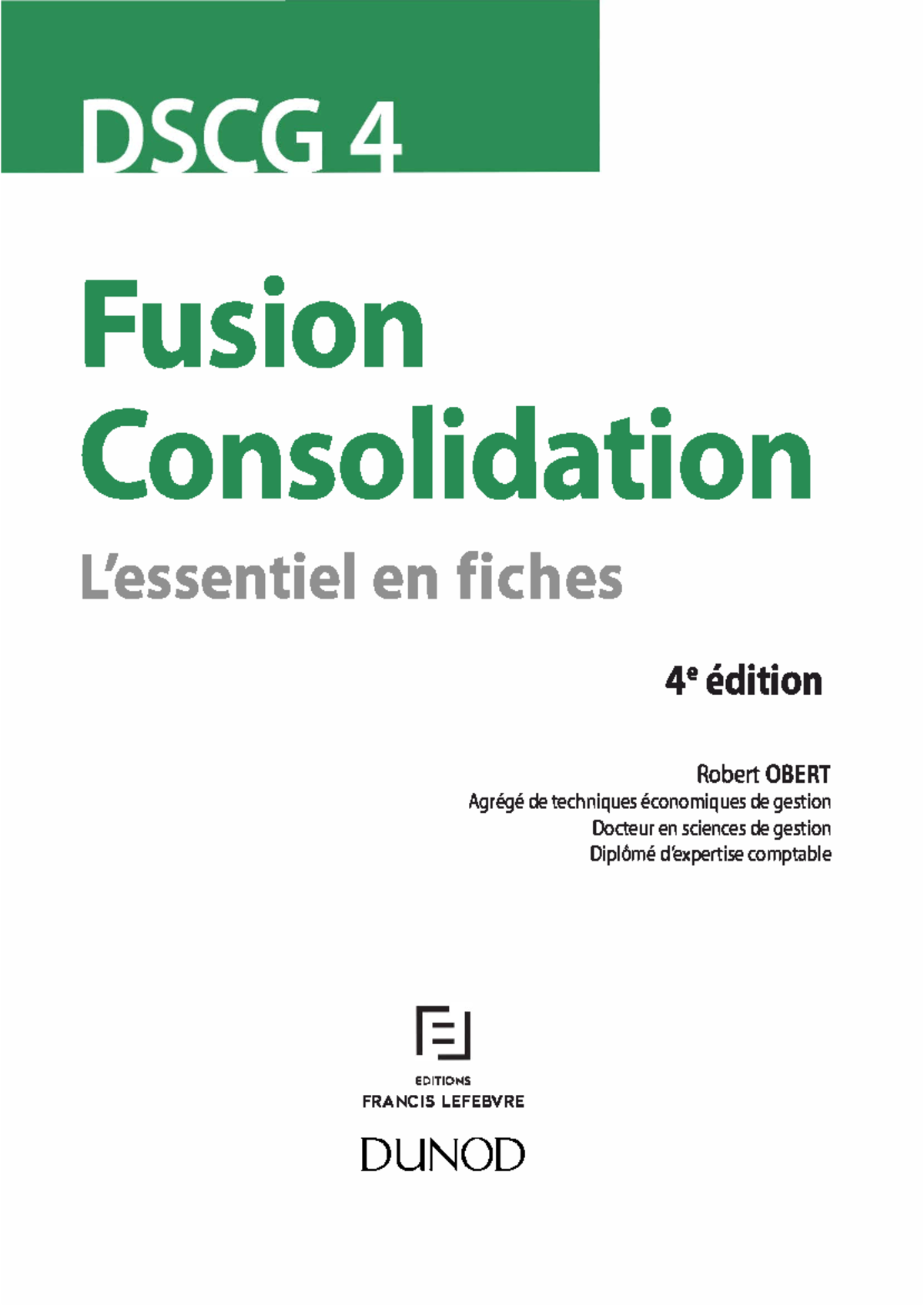 DSCG-4-Fusion&consolidation - Fusion Consolidation L'essentiel en fiches 4e édition Robert OBERT ...
