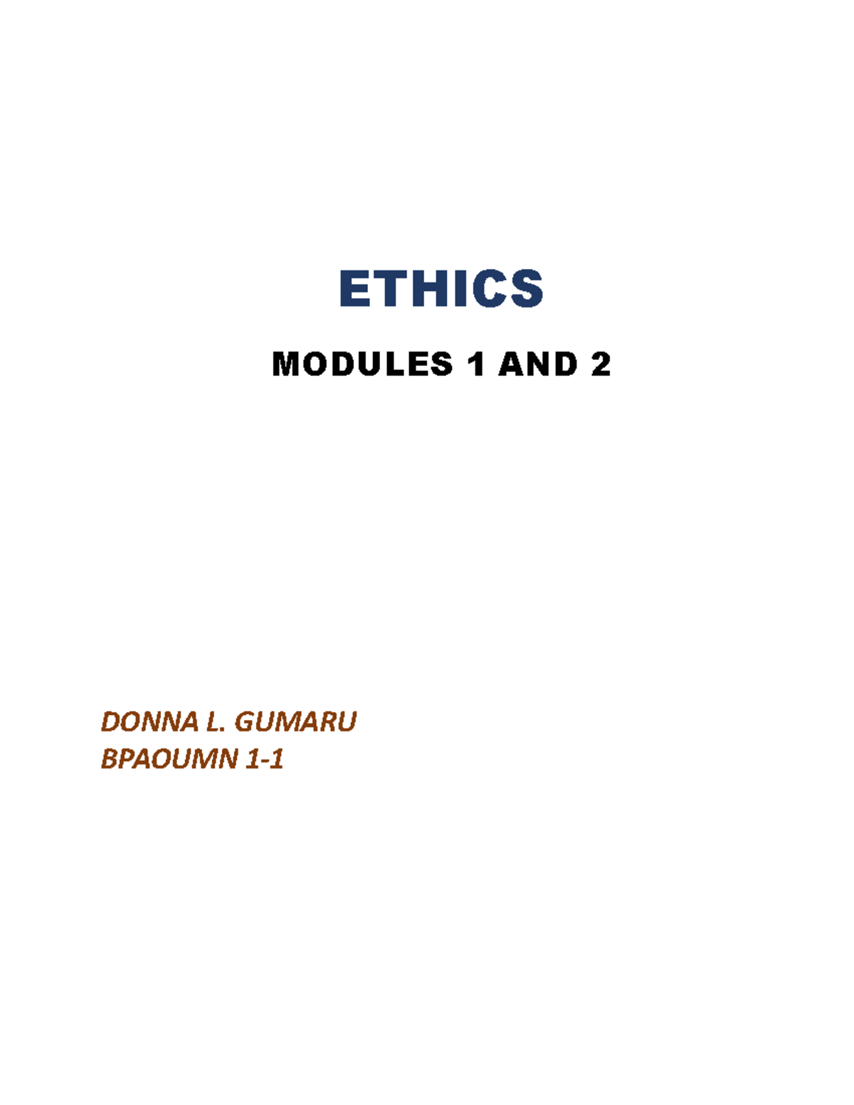 Ethics -Modules-1-2 - DONNA L. GUMARU BPAOUMN 1- ETHICS MODULES 1 AND 2 ...