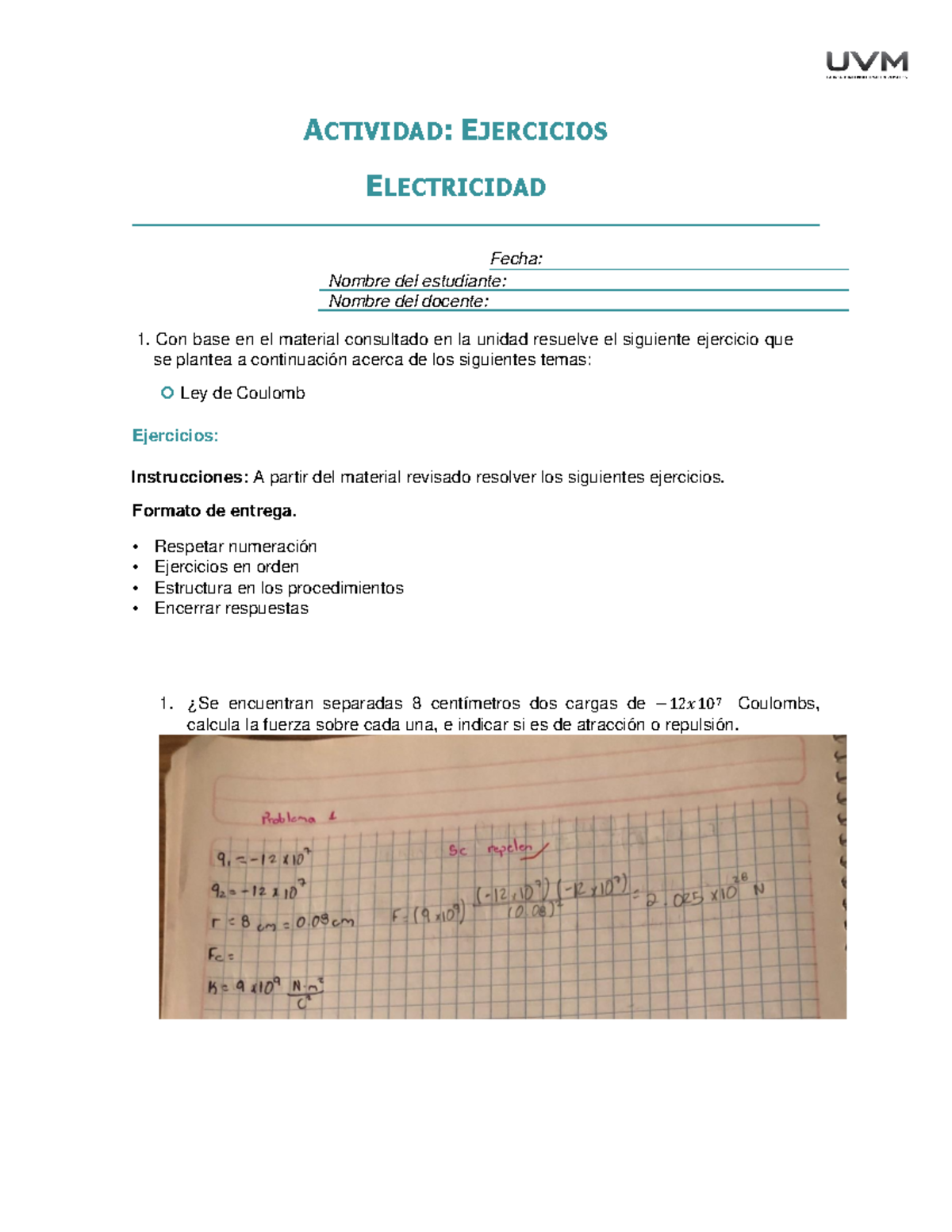 ACTIVIDAD 2 10/10 - ACTIVIDAD: EJERCICIOS ELECTRICIDAD Fecha: Con base en el material consultado ...