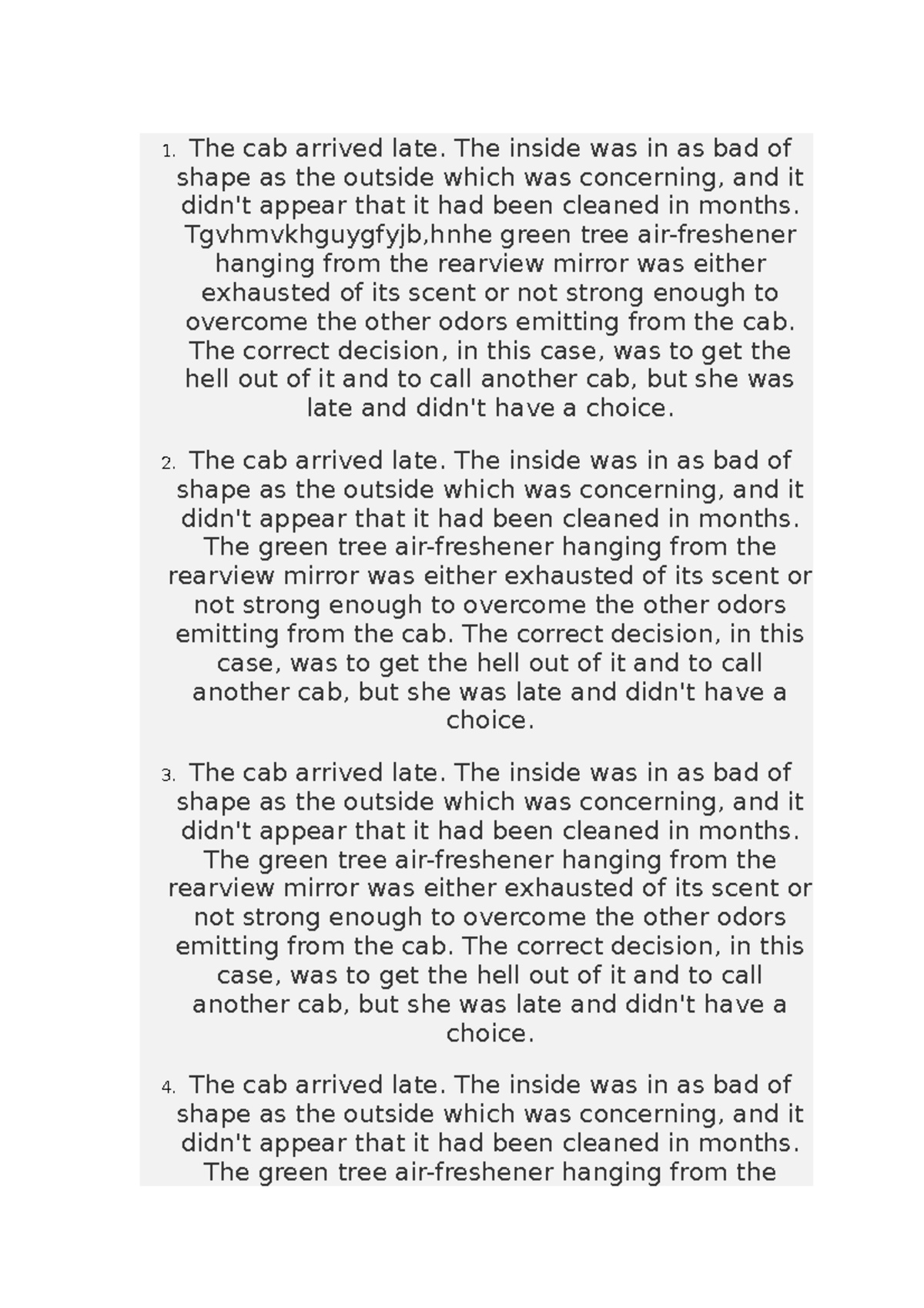 6 - ghjkl - The cab arrived late. The inside was in as bad of shape as ...