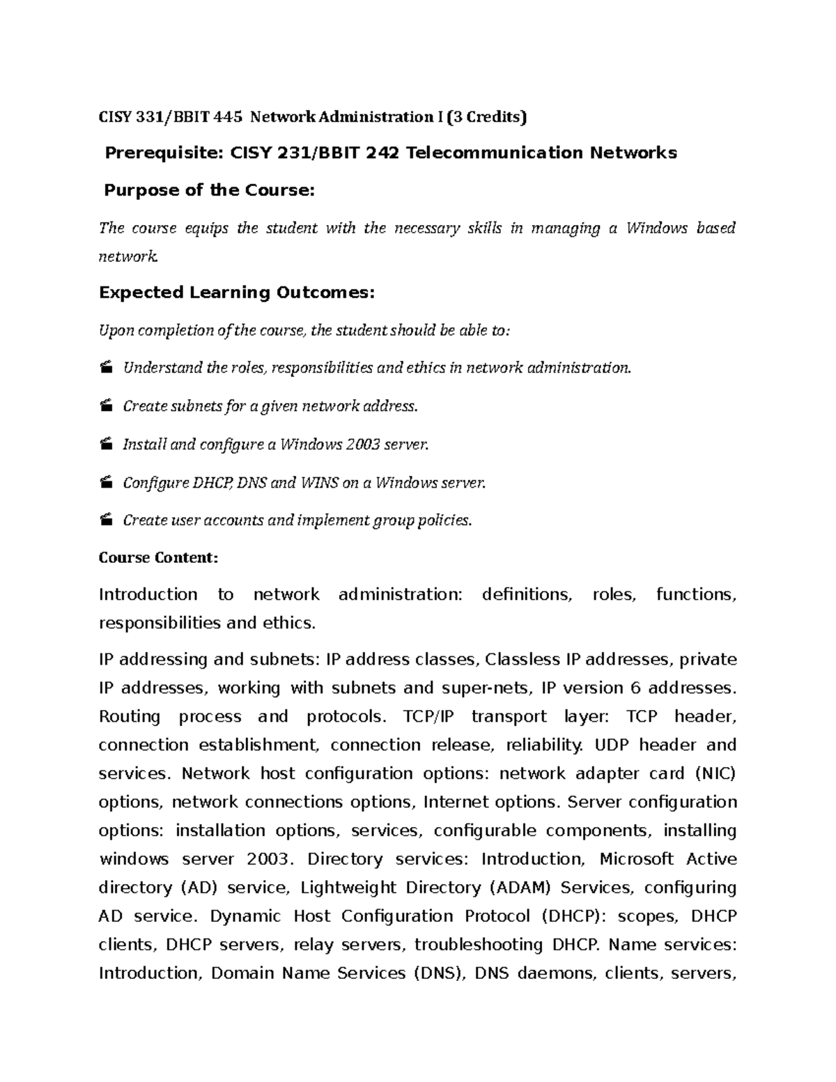 Course Outline - CISY 331/BBIT 445 Network Administration I (3 Credits) Prerequisite: CISY 231 ...