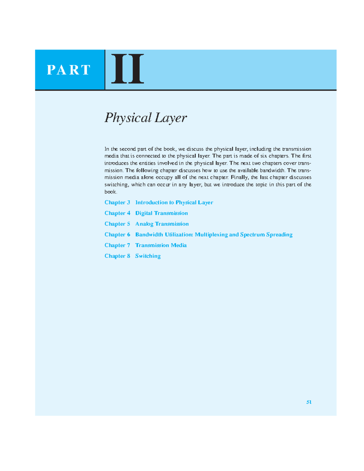 Ch3 - Physical Layer - 51 II PA R T Physical Layer In the second part of the book, we discuss ...