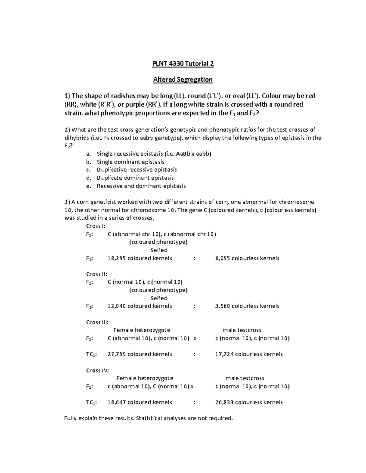 PLNT 4330 Tutorial 2 Questions - PLNT 4330 Tutorial 2 Altered Segregation 1) The shape of ...