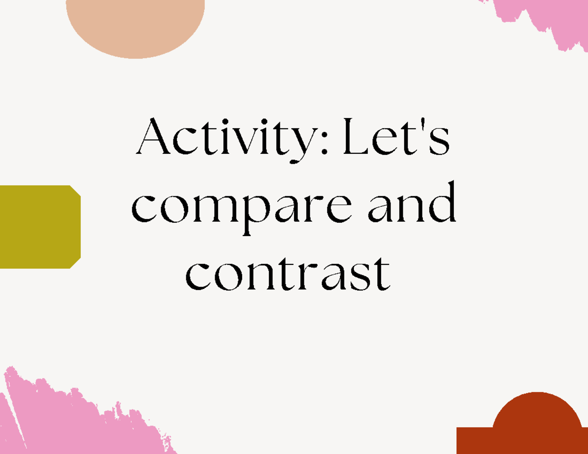 Compare & contrast (juncelmar suerte) - Activity: Let's compare and ...
