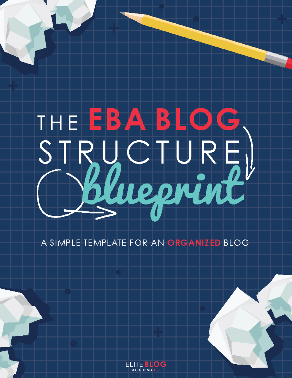 Blog+Structure+Blueprint - COPYRIGHT © 2019 ELITE BLOG ACADEMY ® |1| DO ...