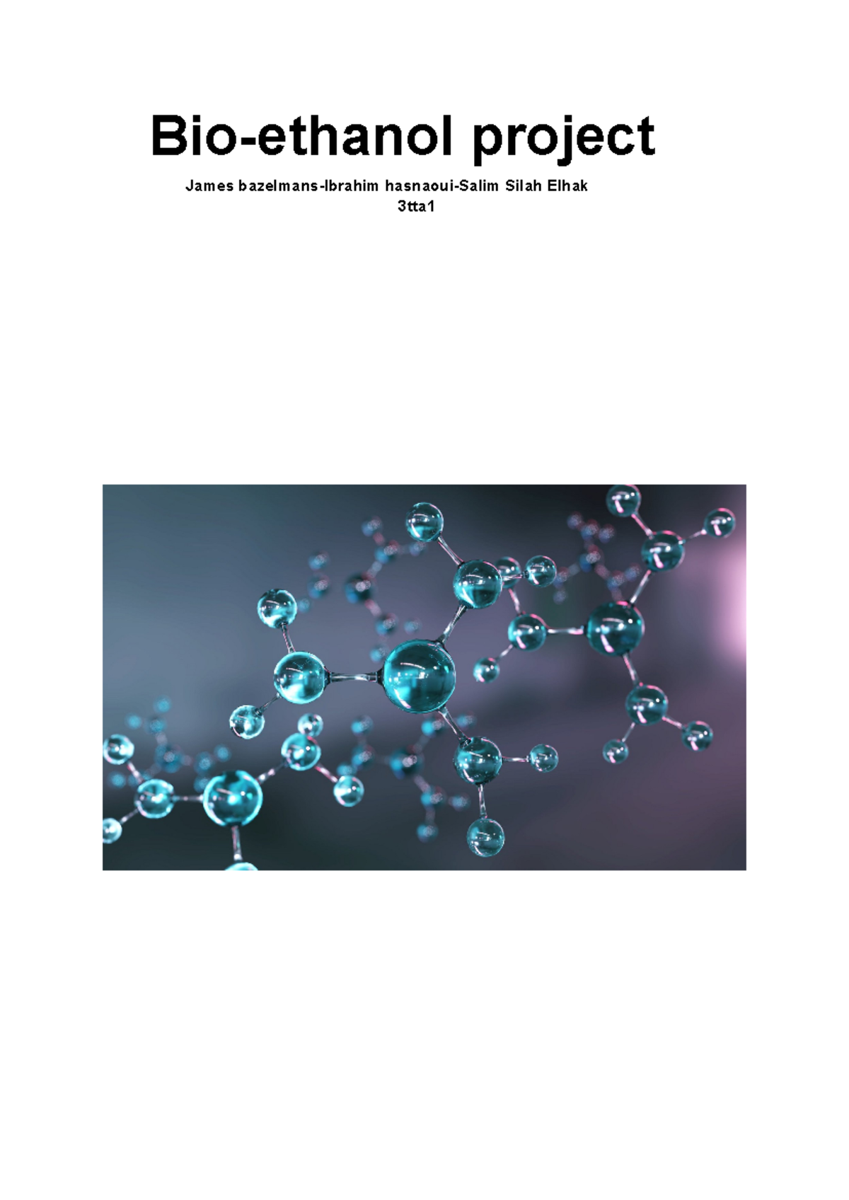 Chemistry - bio ethanol project - Bio-ethanol project James bazelmans ...