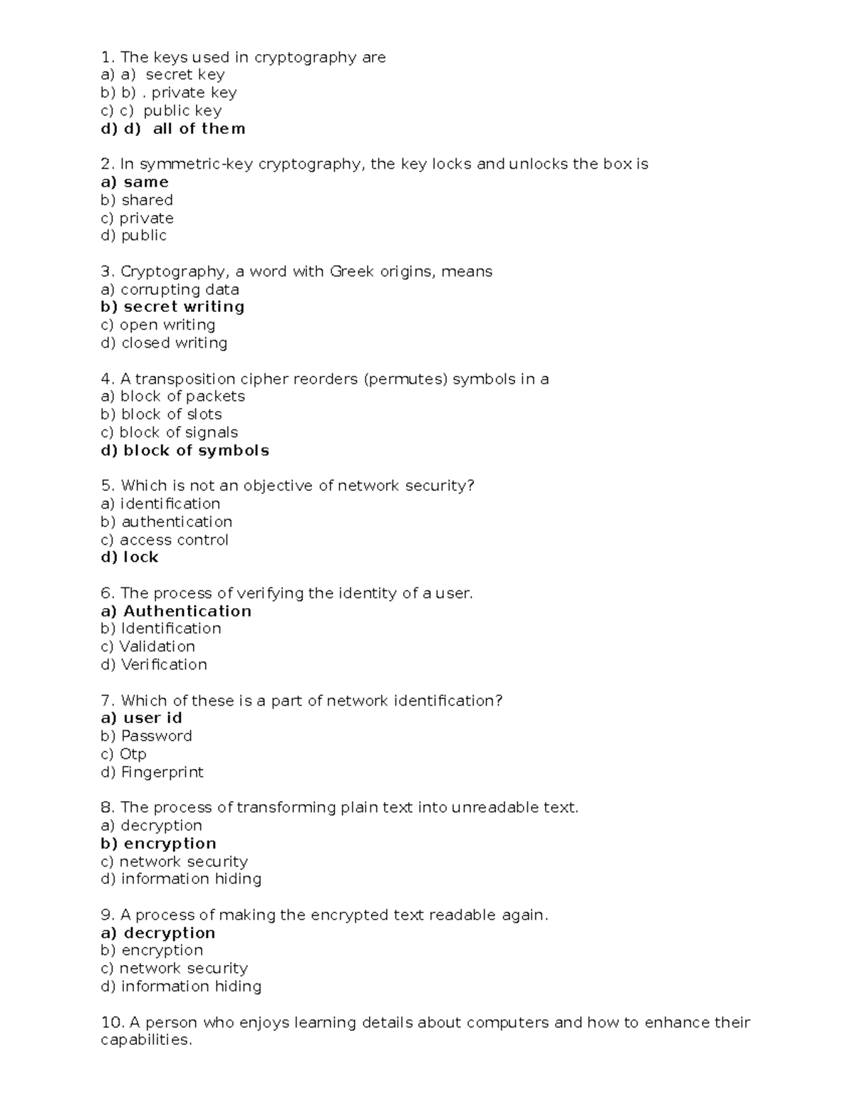 CNS MCQS MID I - The keys used in cryptography are a) a) secret key b) b). private key c) c ...