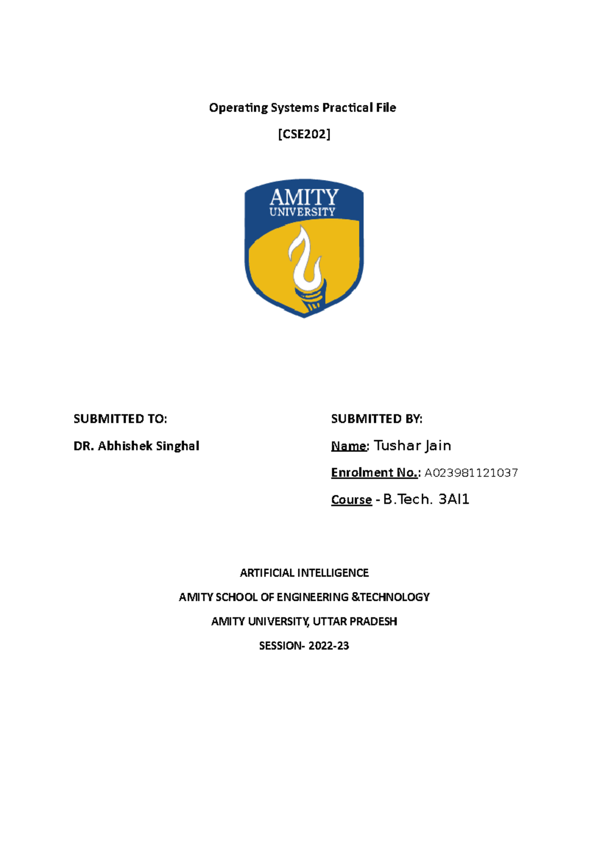 Os File Completed - Operating Systems Practical File [CSE202] SUBMITTED TO: SUBMITTED BY: DR ...