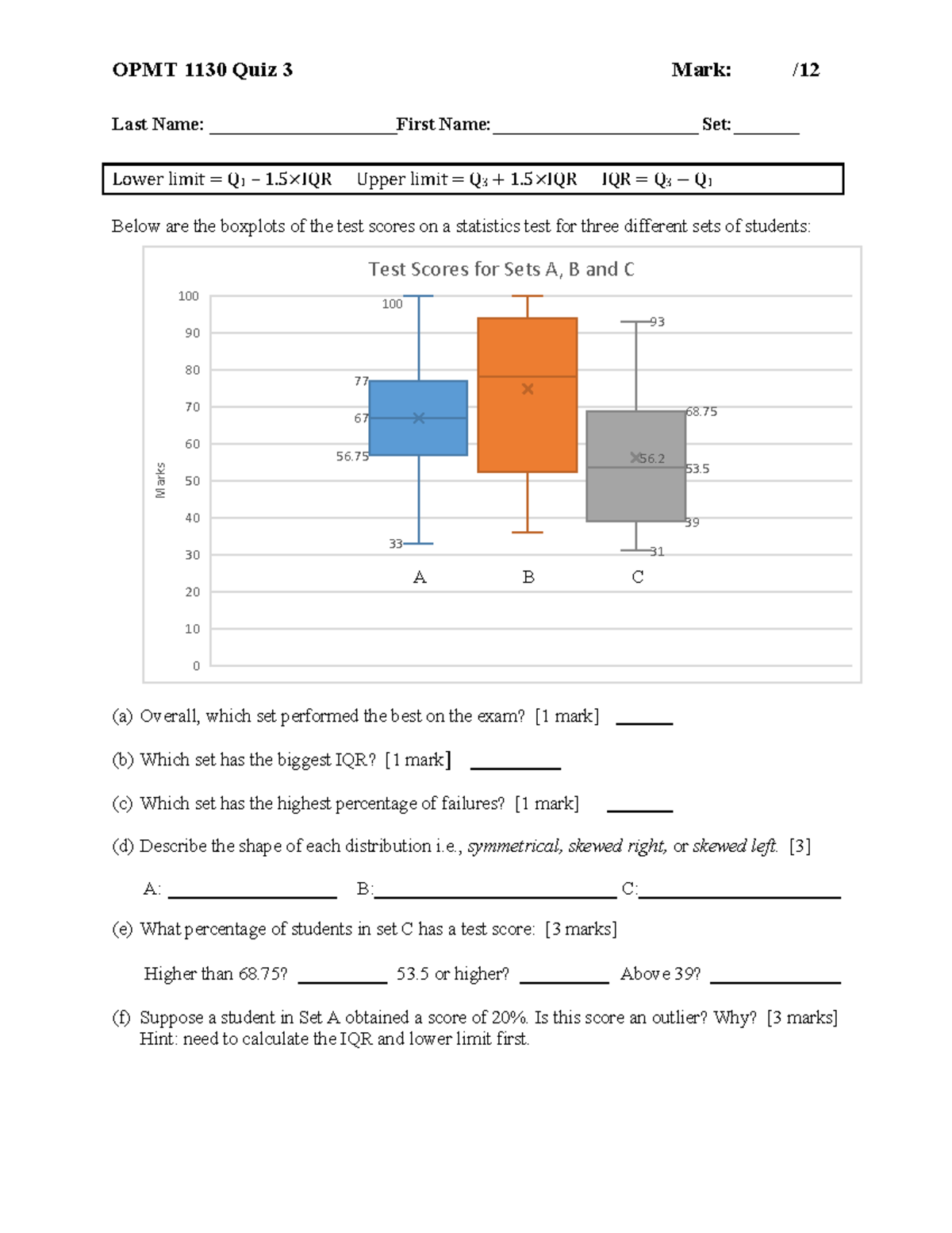 Quiz 3 v2 use for practice - OPMT 1130 Q uiz 3 Mark: / [Gra b Last Name ...