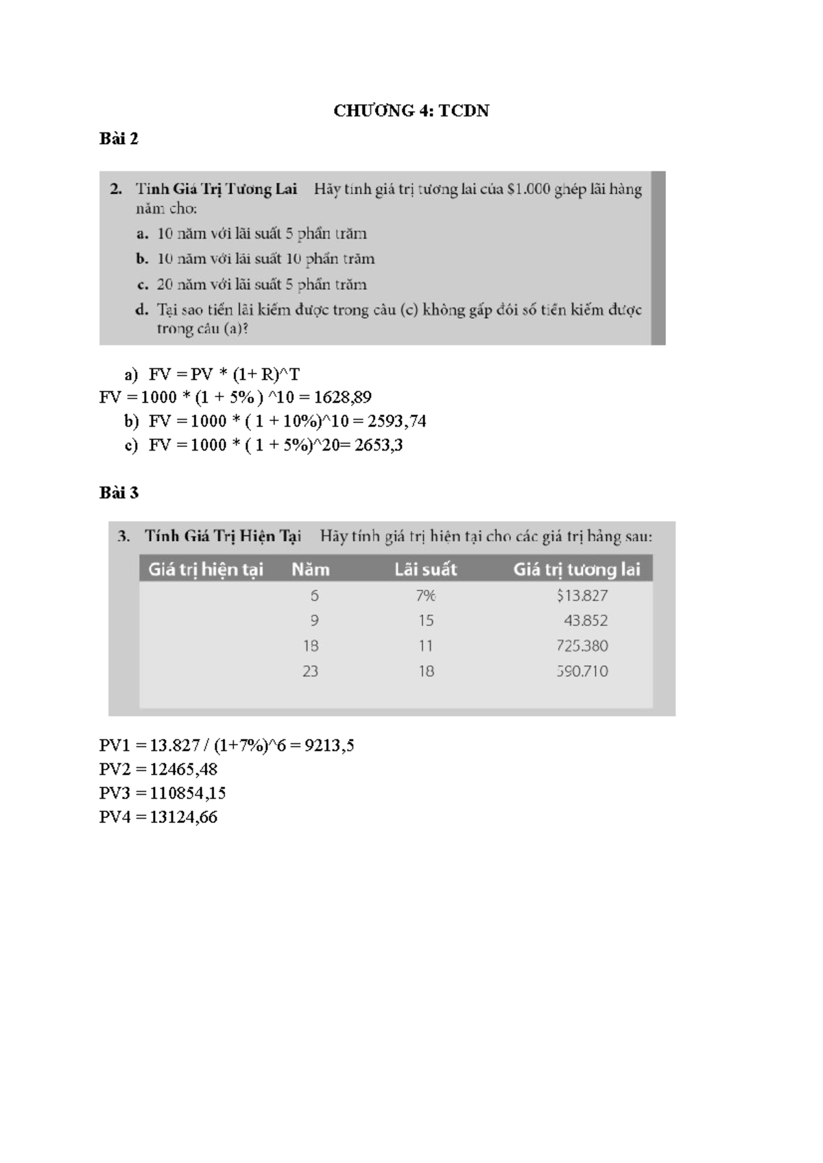 HĐNSV BT (C4-5 sách TCDN) - CHƯƠNG 4: TCDN Bài FV = 1000 * (1 + 5% ) ^10 = 1628, a) FV = PV * (1 ...