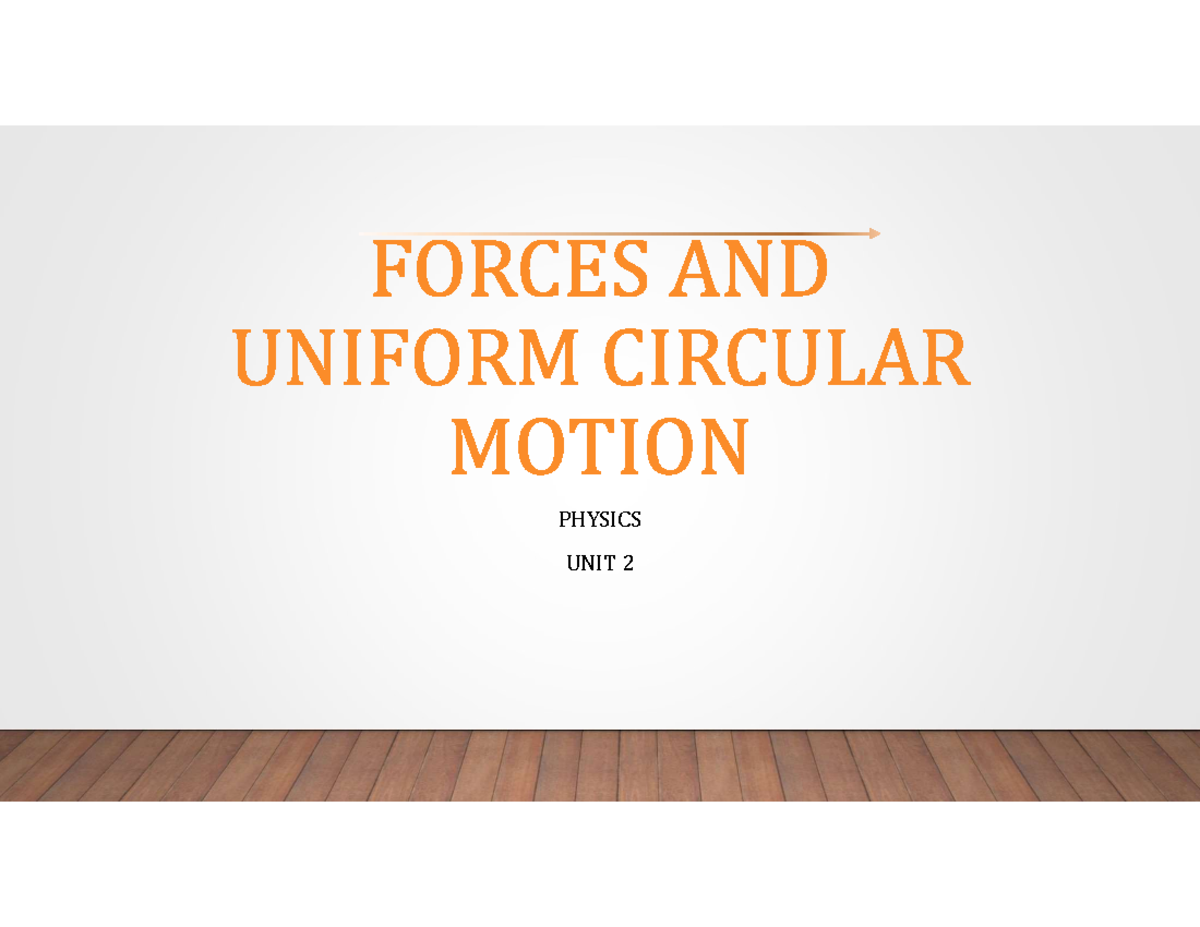 UNIT 2 Physics Forces AND Uniform Circular Motion - PHYSICS UNIT 2 This ...