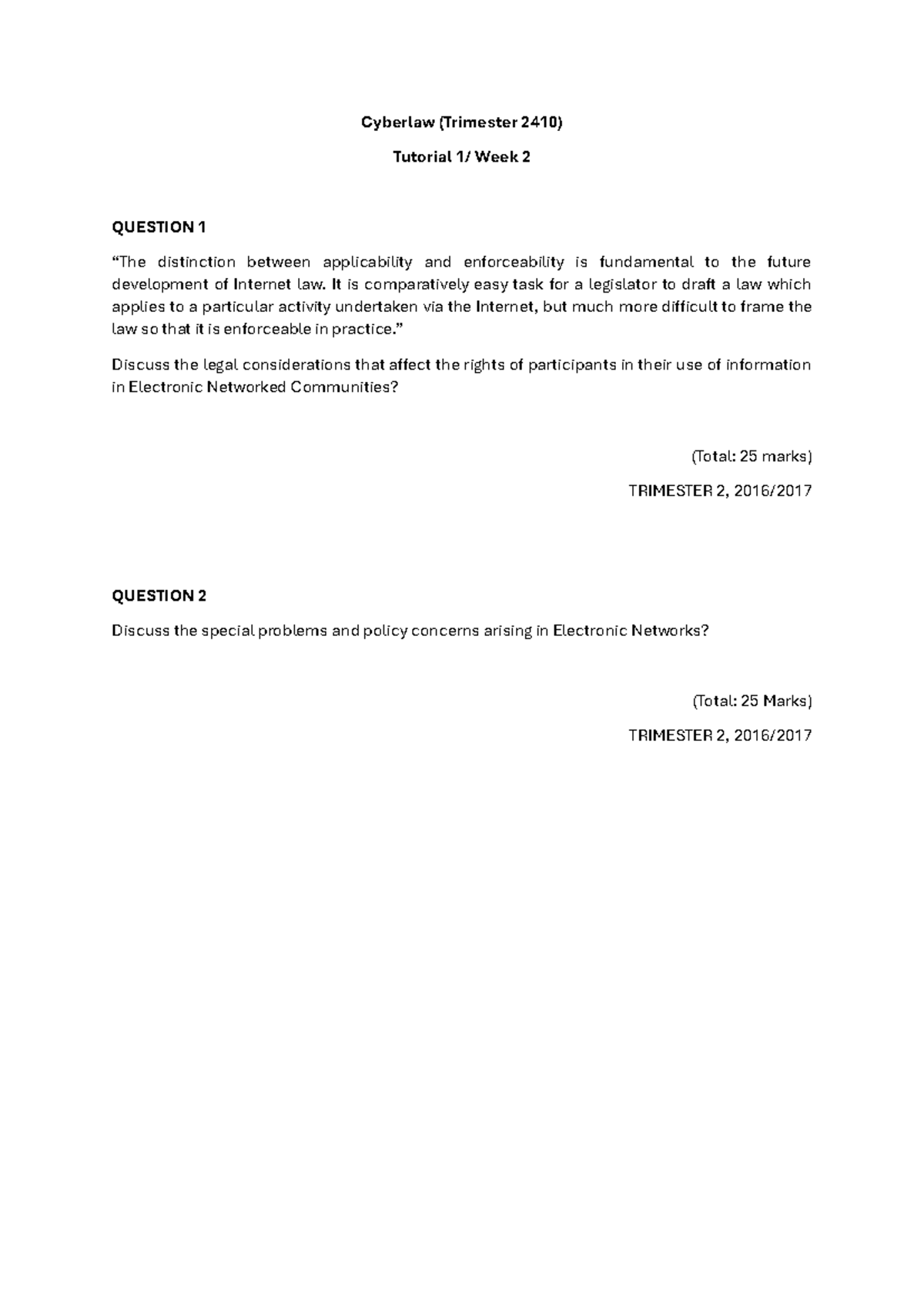 Tutorial 1 Week 2 - Cyberlaw (Trimester 2410) Tutorial 1/ Week 2 QUESTION 1 “The distinction ...