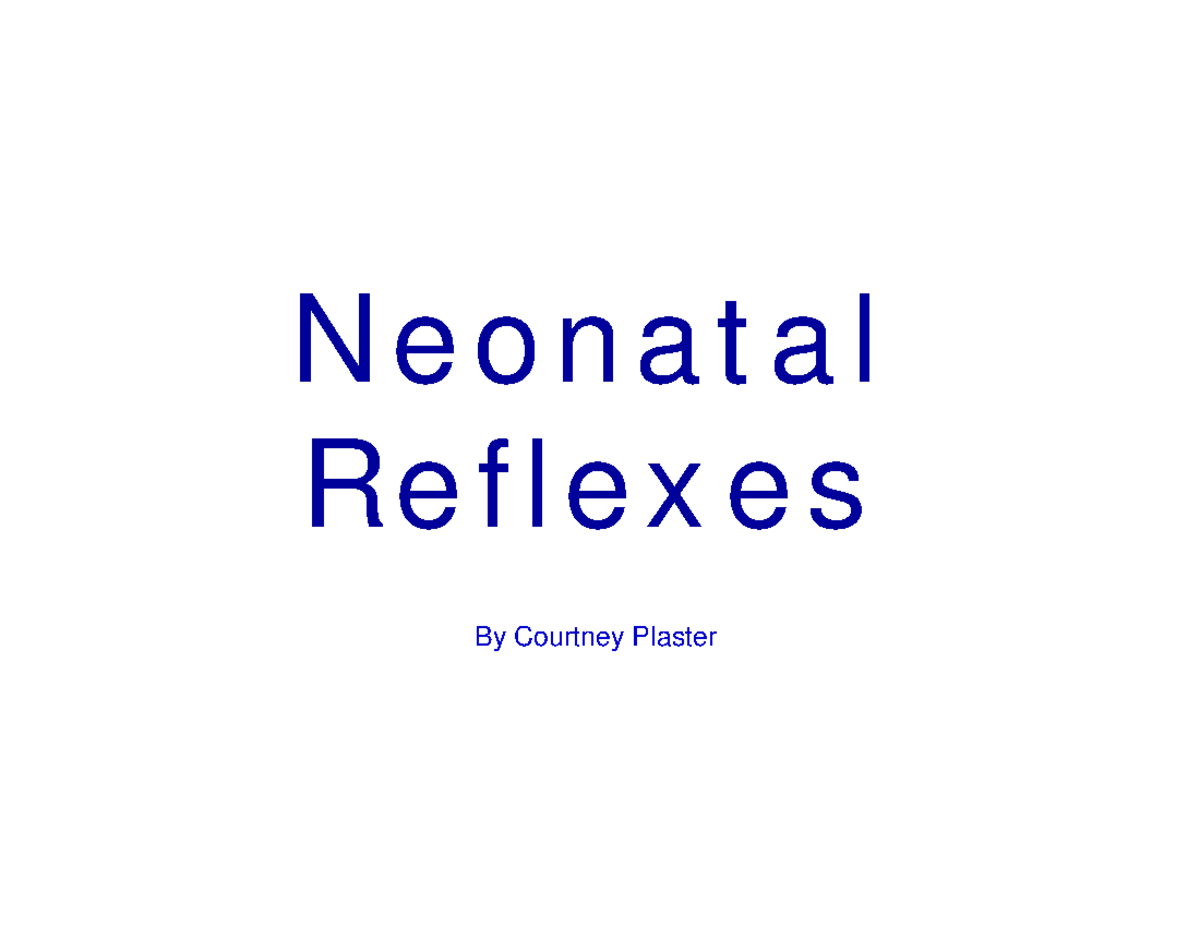 Neonatal Reflexes 07 - Neonatal Reflexes By Courtney Plaster Neonatal ...