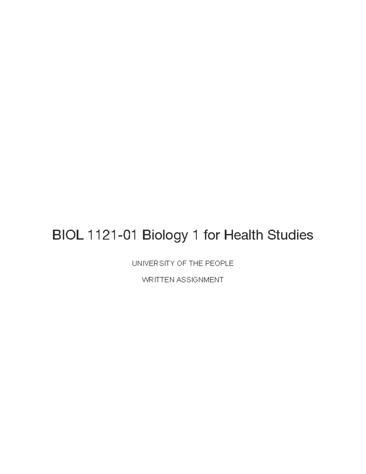 Written Assignment 4 Bio - BIOL 1121-01 Biology 1 for Health Studies UNIVERSITY OF THE PEOPLE ...