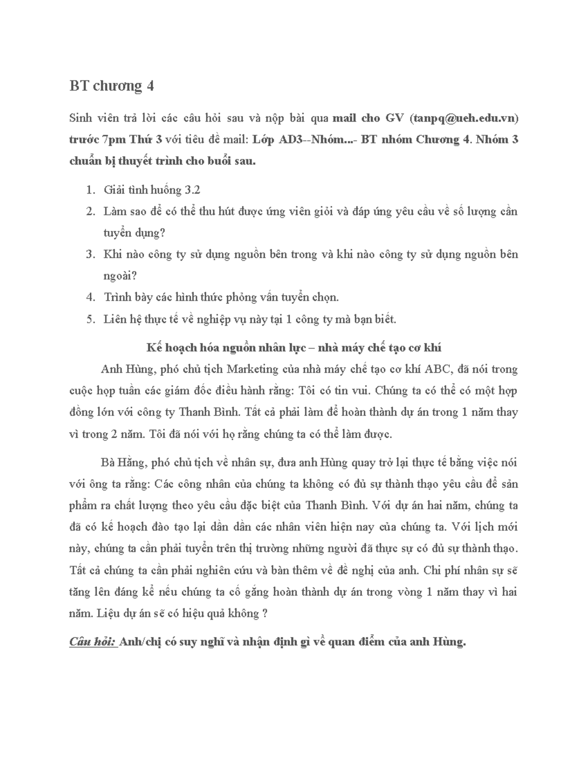 BT chương 4 (B3 - 03:4:24) - BT chương 4 Sinh viên trả lời các câu hỏi sau và nộp bài qua mail ...