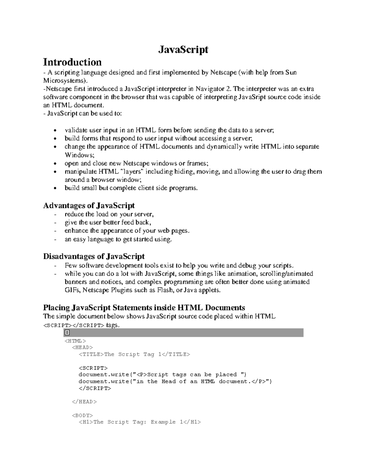 Java Script - JavaScript Introduction A scripting language designed and first implemented by ...
