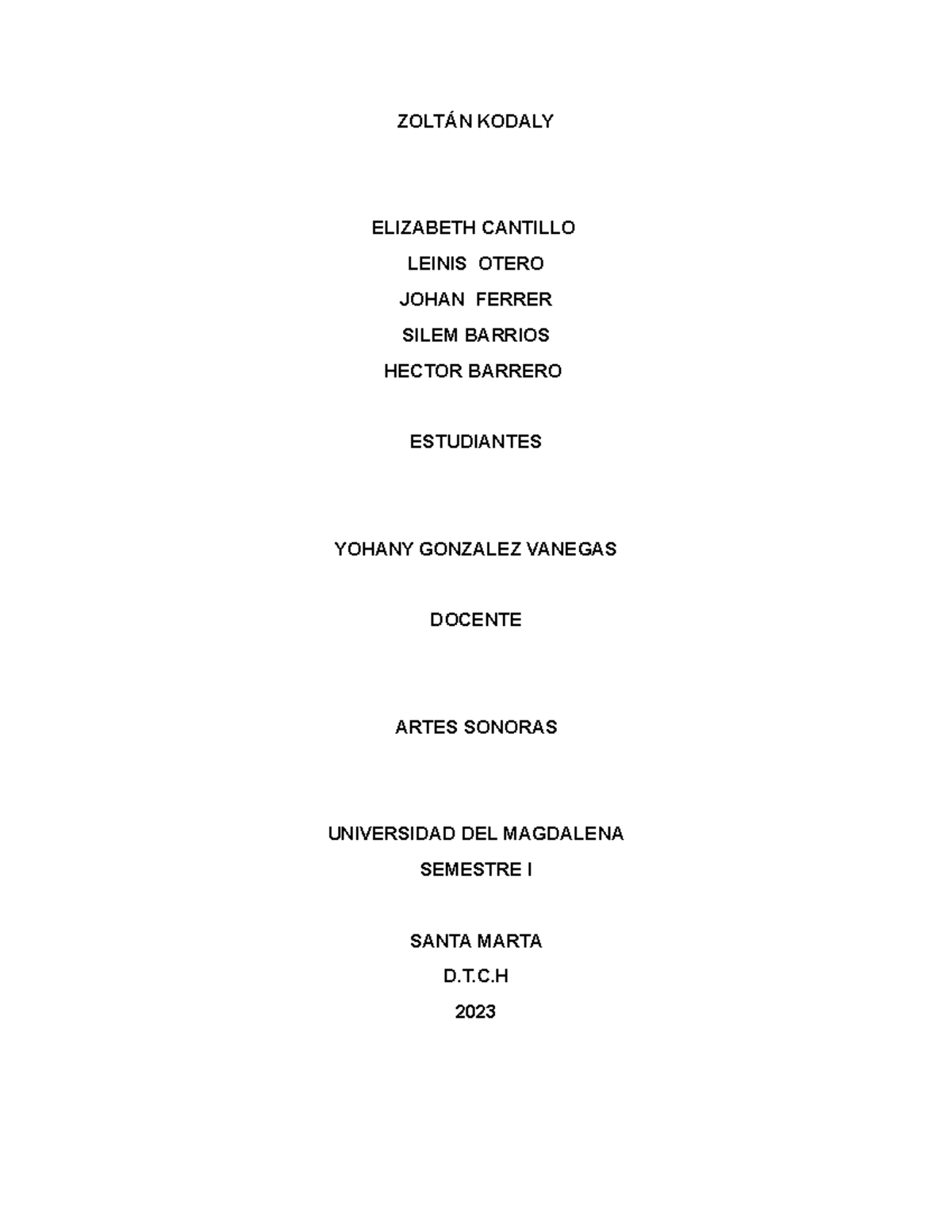 Zoltán Kodály - ZOLTÁN KODALY ELIZABETH CANTILLO LEINIS OTERO JOHAN FERRER SILEM BARRIOS HECTOR ...