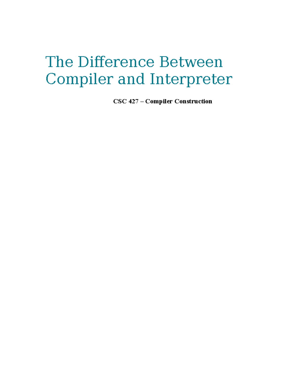 Compilers, Interpreters CSC427 - CSC 427 – Compiler Construction The ... Compilers, Interpreters CSC427 - CSC 427 – Compiler Construction The ...