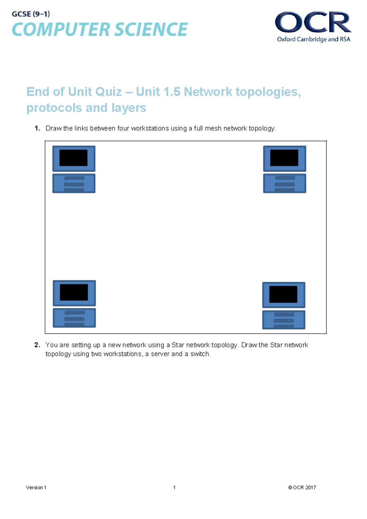 399185-1 - asd - End of Unit Quiz – Unit 1 Network topologies, protocols and layers 1. Draw the ...