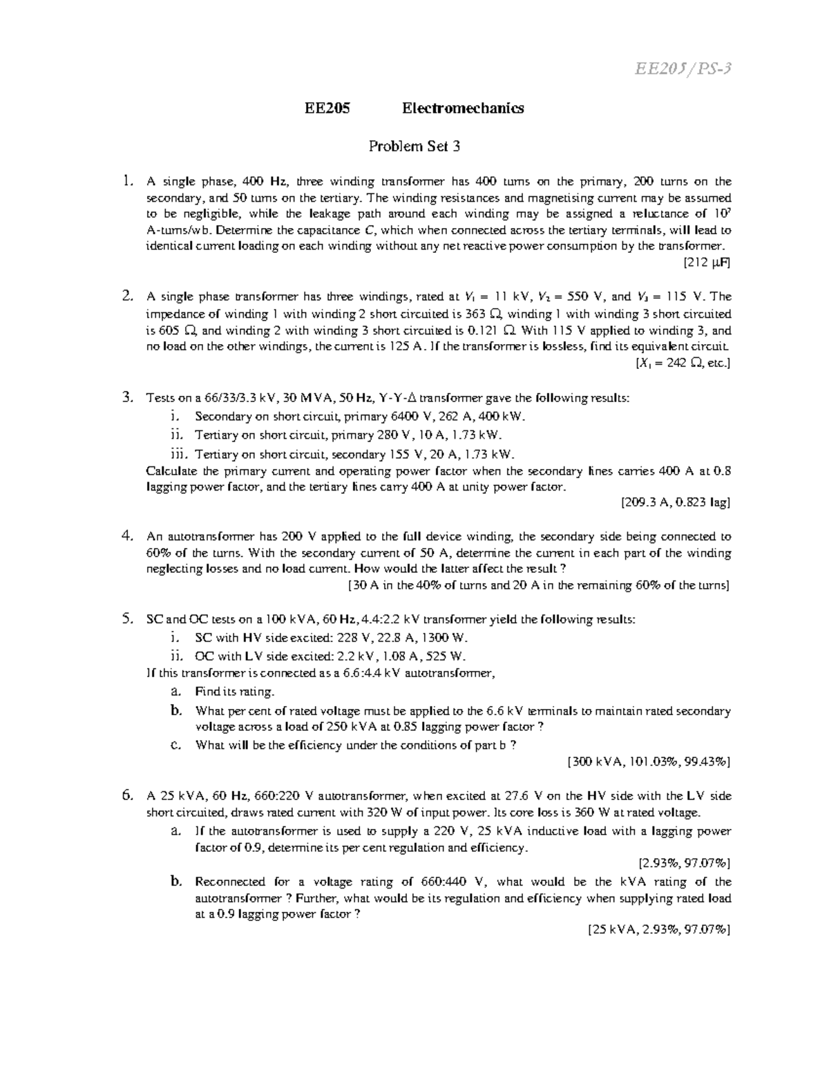 EE205 PS3 - everything for transformer are here - EE205 Electromechanics Problem Set 3 1. A ...