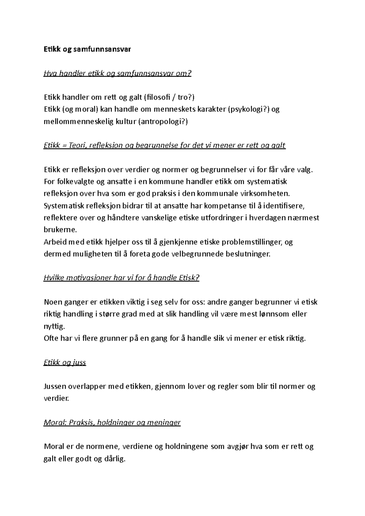 Etikk og samfunnsansvar - For folkevalgte og ansatte i en kommune handler etikk om systematisk ...