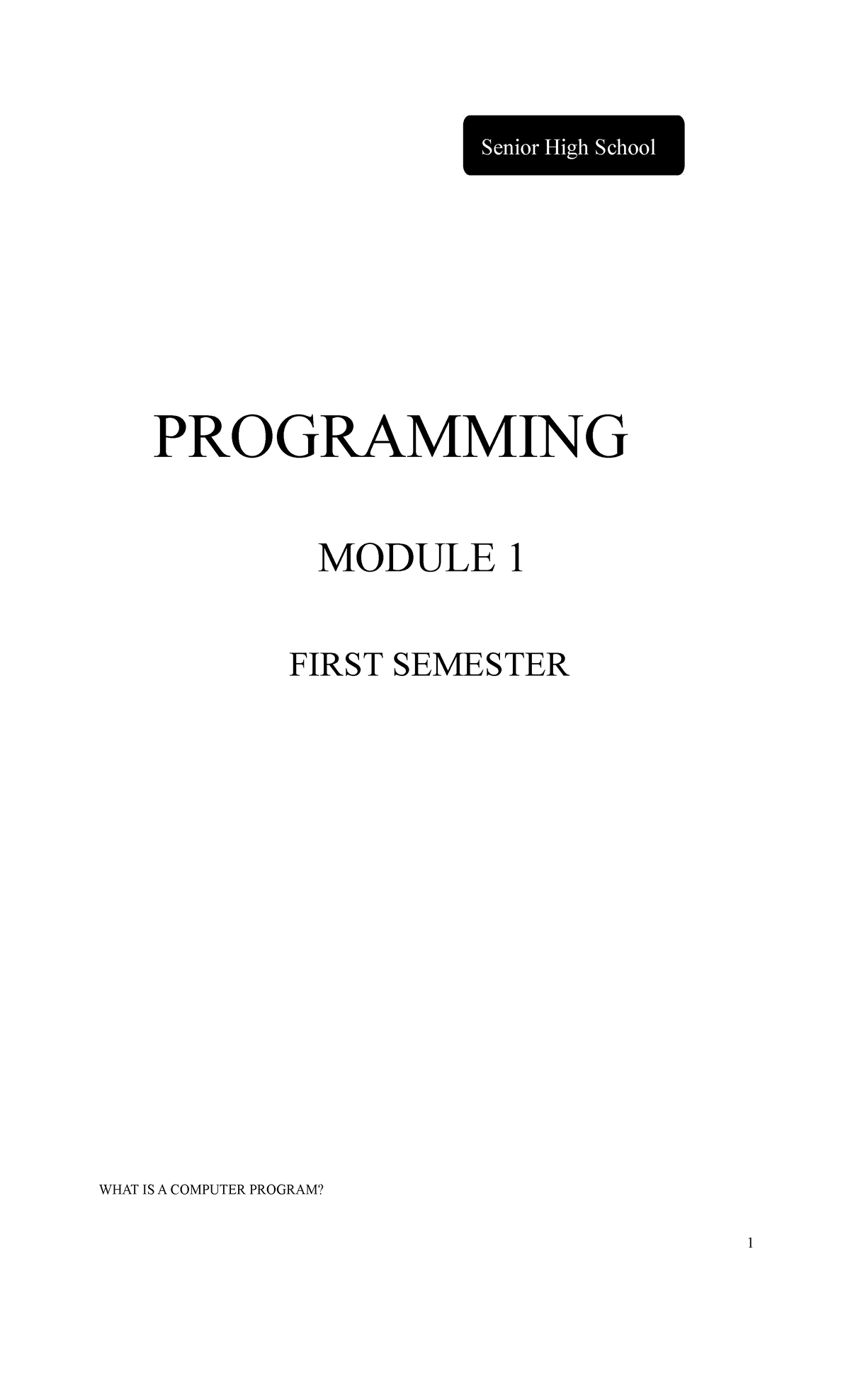 Module-1 SY-2023-2024 - Senior High School hool PROGRAMMING MODULE 1 FIRST SEMESTER WHAT IS A ...