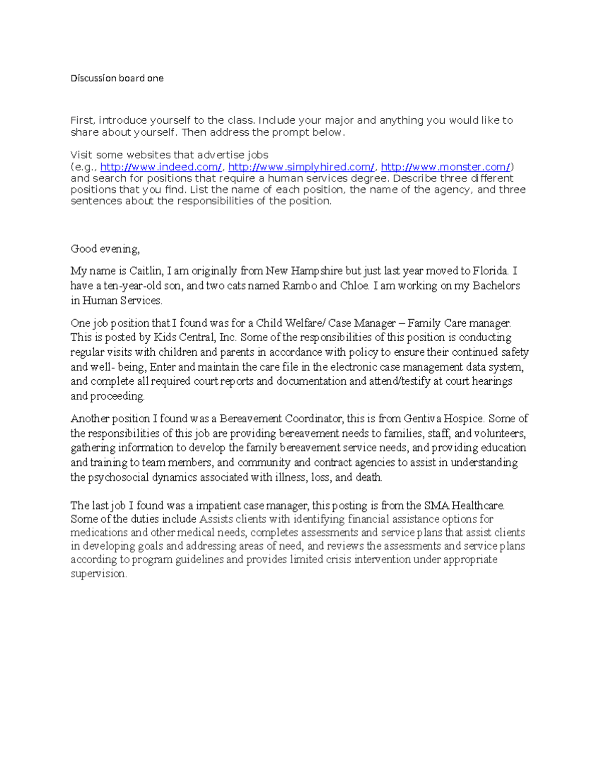 Discussion board one - Discussion board one First, introduce yourself ...