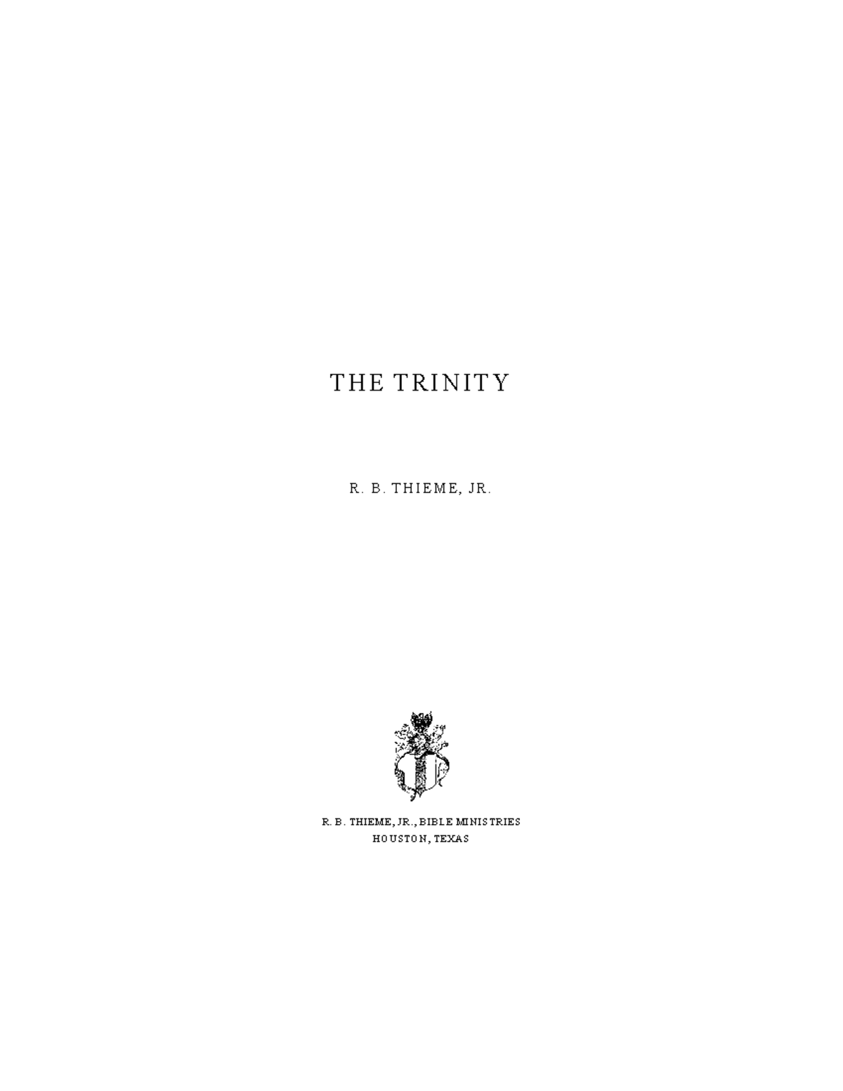The Trinity - To understand God Three-in-one - R. B. T H I E M E , J R ...