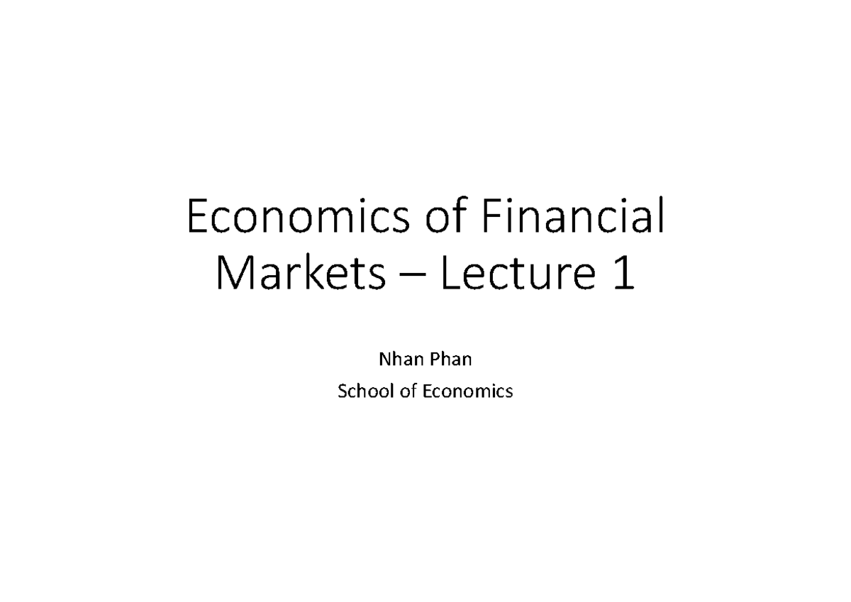 Lecture note for week one - Economics of Financial Markets – Lecture 1 ...