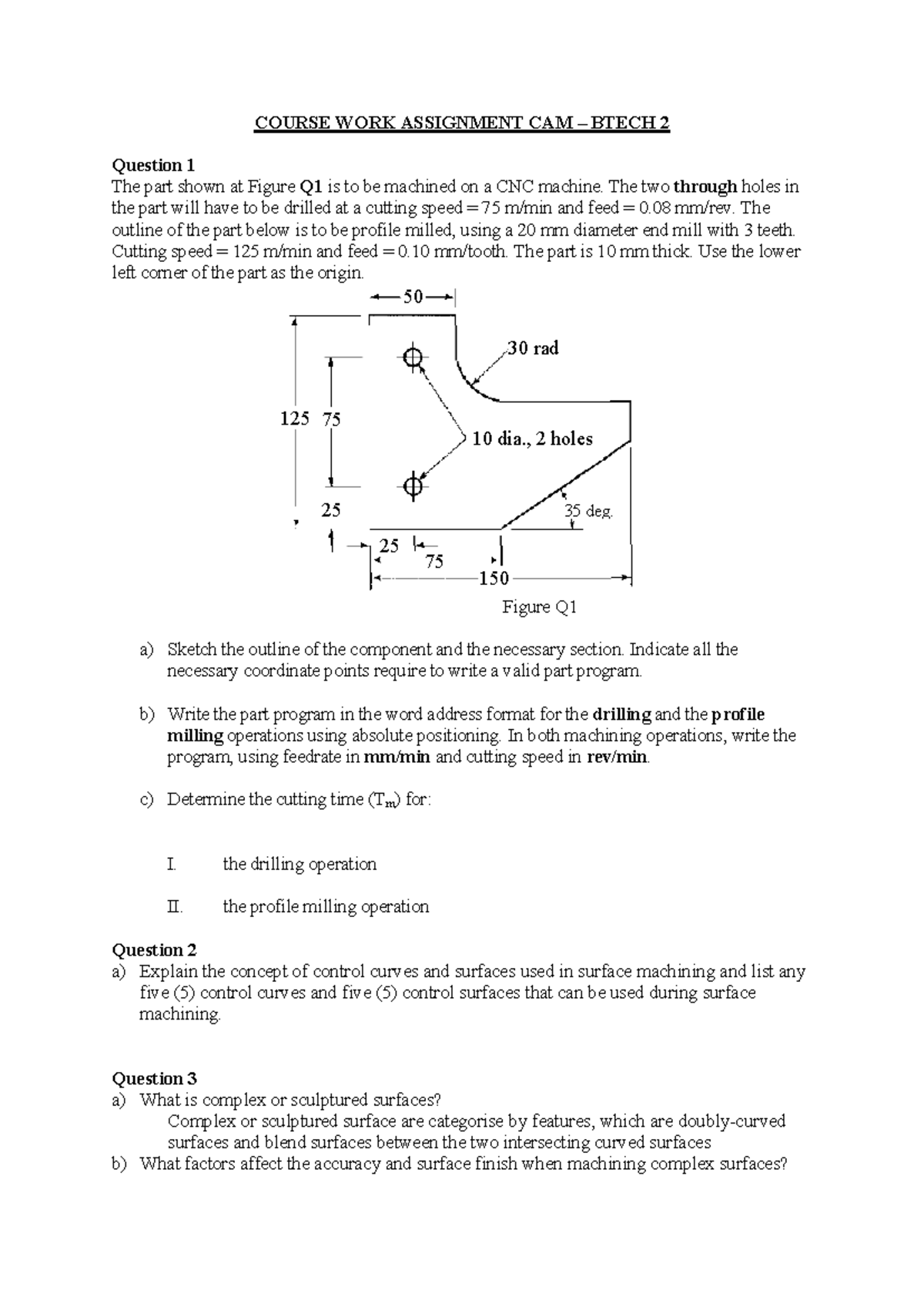 CAM 0 Assignment - Course WORK - COURSE WORK ASSIGNMENT CAM – BTECH 2 Question 1 The part shown ...