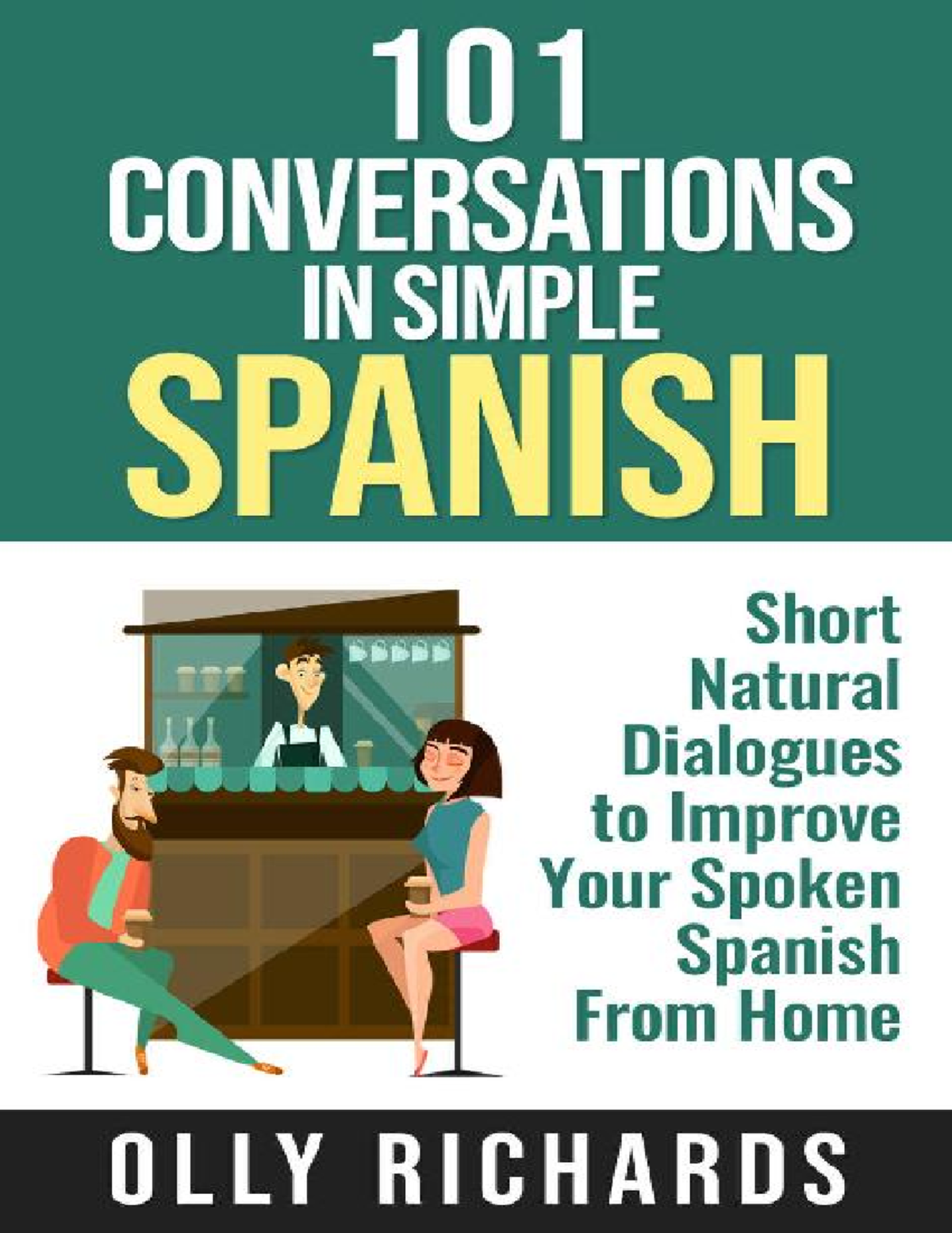 101 Conversations in Simple Spanish Short Natural Dialogues to Boost ...