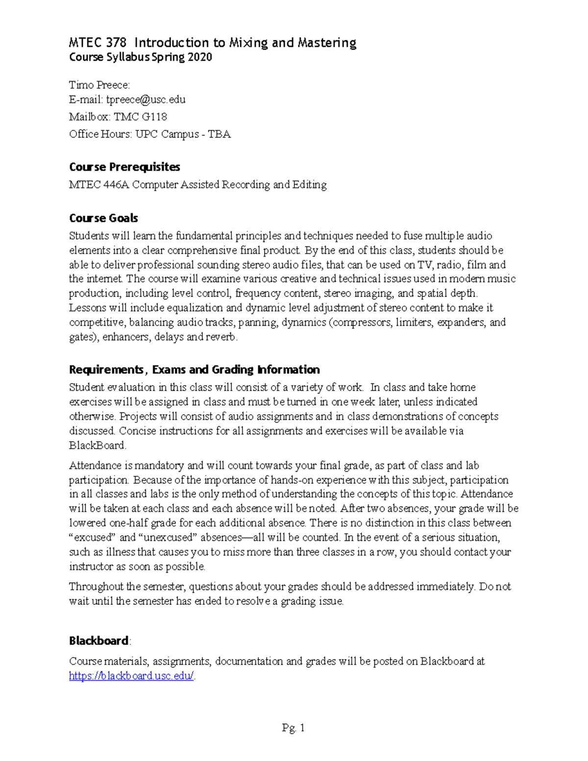 43438 - syallbus - Course Syllabus Spring 2020 Timo Preece: E-mail: tpreece@usc Mailbox: TMC G ...