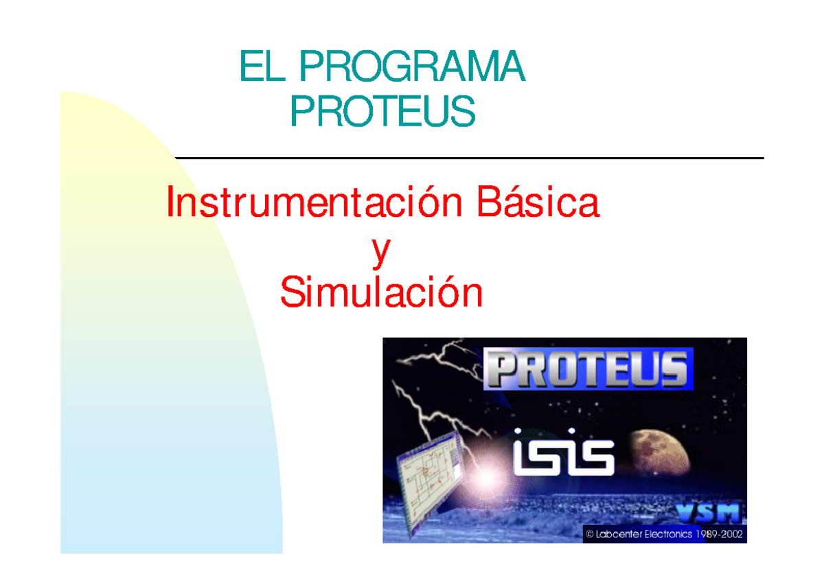 5 - Instrumentación Básica y Simulación - EL PROGRAMA PROTEUS ...