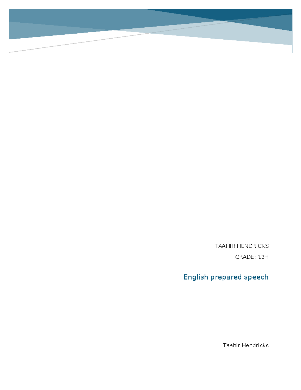 Taahir Hendricks GR 12Speech - TAAHIR HENDRICKS GRADE: 12H Taahir ...