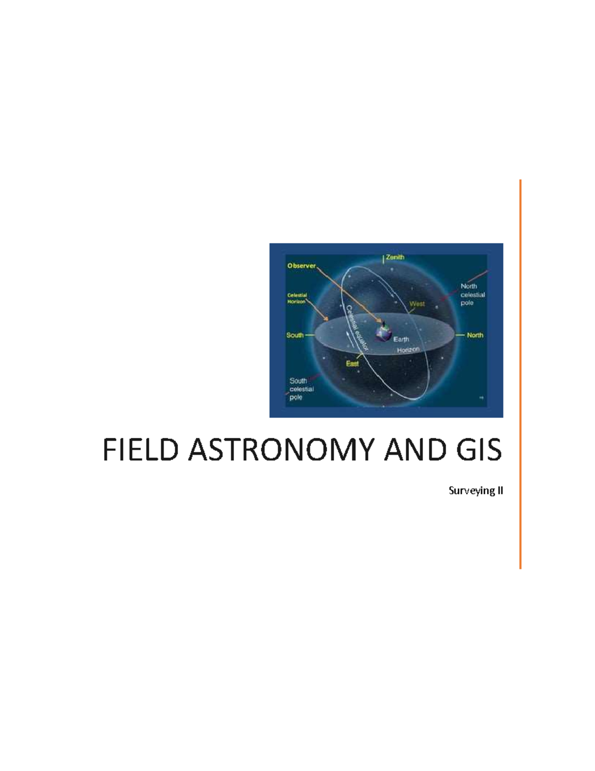 Field Astronomy and GIS - FIELD ASTRONOMY AND GIS Surveying II Table of ...
