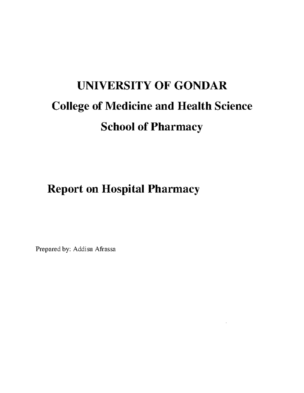 Report on Hospital Pharmacy Addisu Afras - UNIVERSITY OF GONDAR College ...